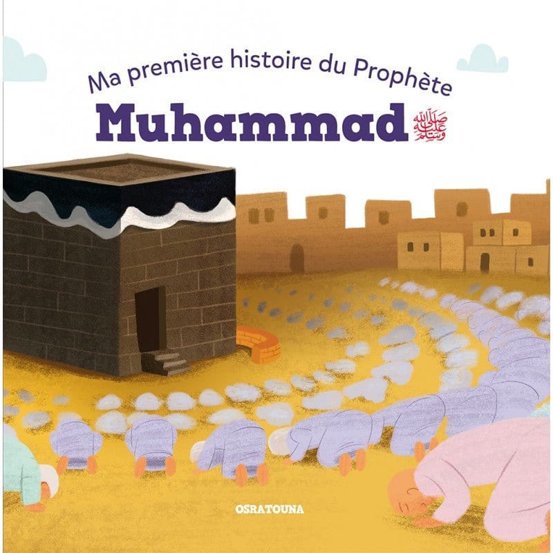 Ma première histoire du prophète Muhammad - osratouna — Osratouna | Buy ...